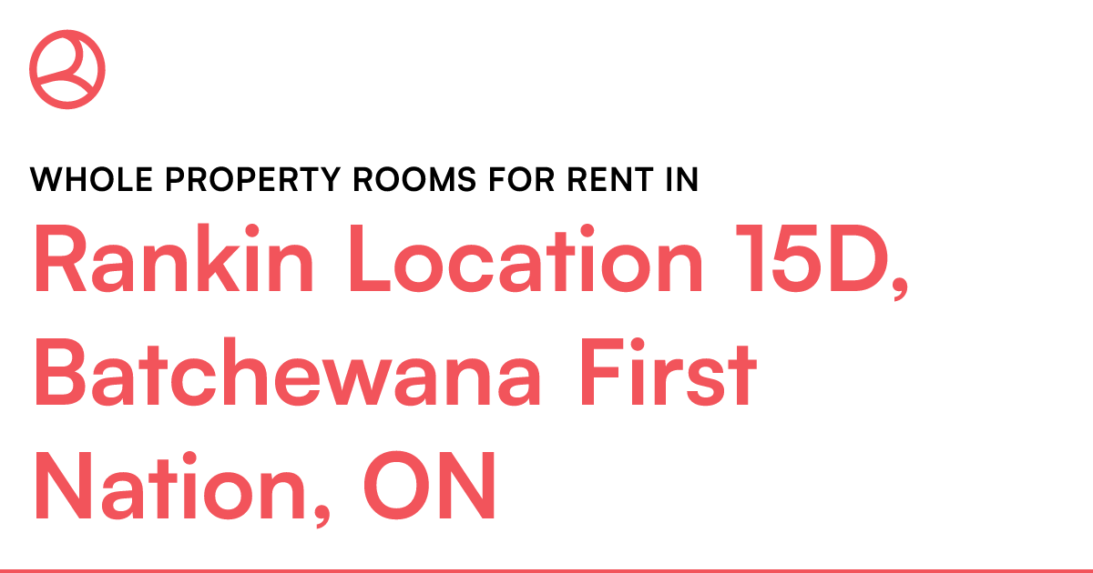 Rankin Location 15D, Batchewana First Nation, ON Whole... – Roomies.ca