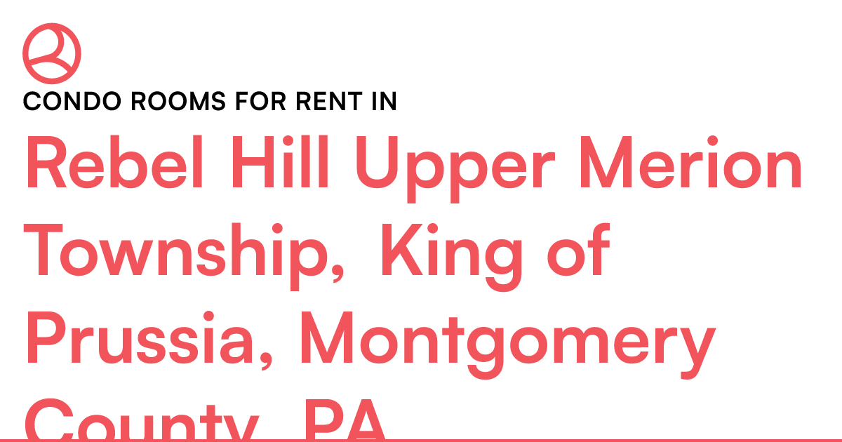 Rebel Hill Upper Merion Township, King of Prussia, Mo... – Roomies.com