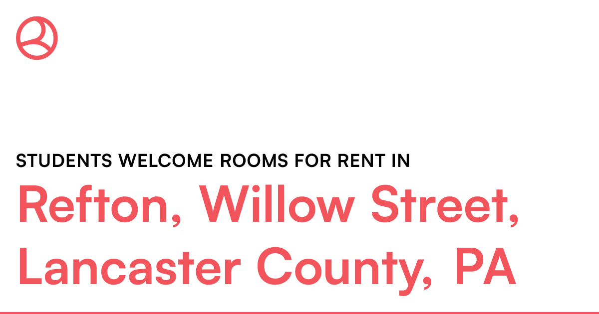 Refton, Willow Street, Lancaster County, PA Students... – Roomies.com