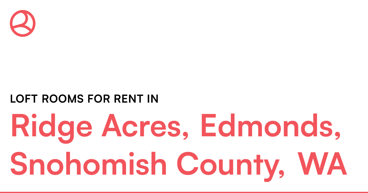 Ridge Acres, Edmonds, Snohomish County, WA Loft rooms... – Roomies.com