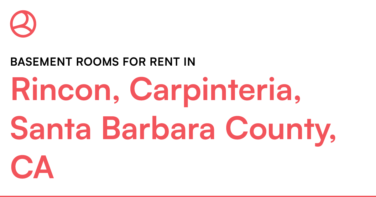 Rincon, Carpinteria, Santa Barbara County, CA Basemen... – Roomies.com