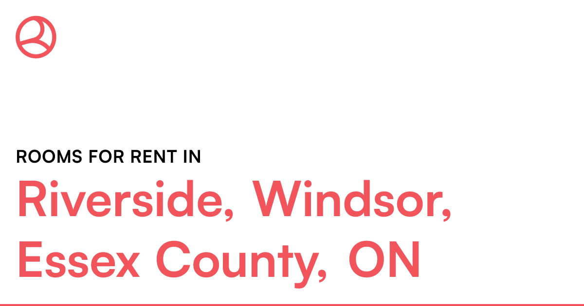 Riverside, Windsor, Essex County, ON Rooms for Rent – Roomies.ca