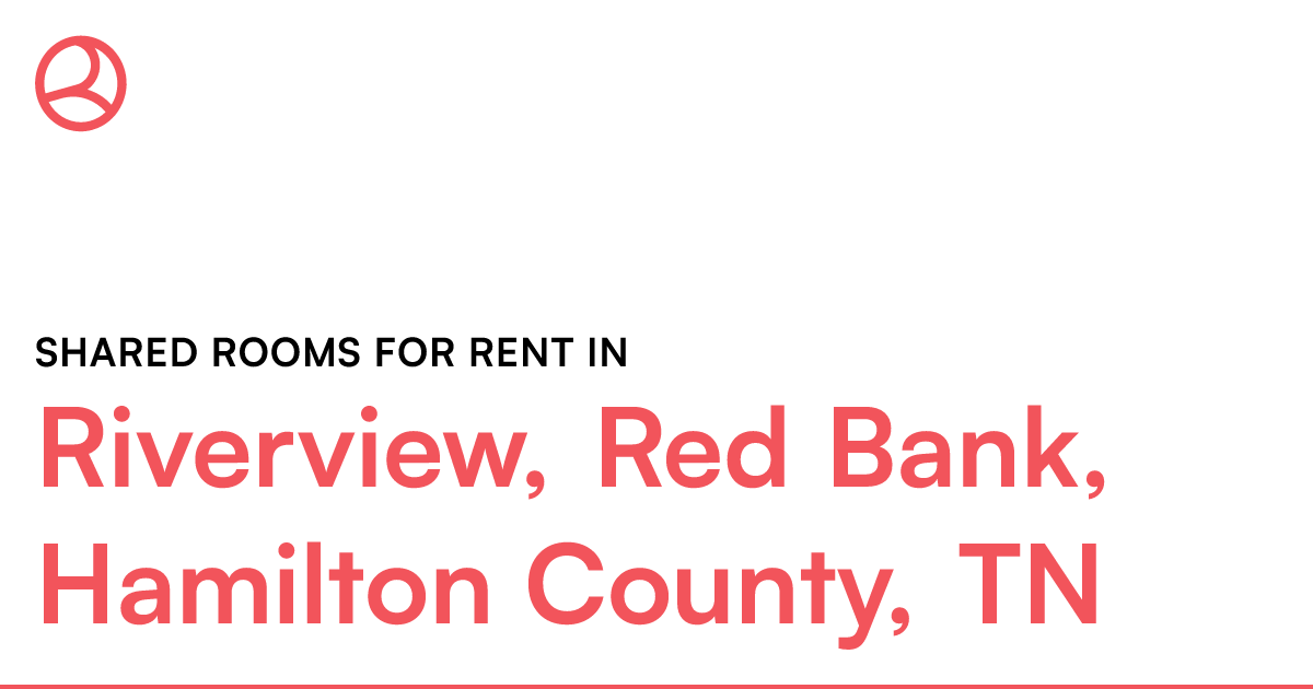 Riverview, Red Bank, Hamilton County, TN Shared rooms... – Roomies.com