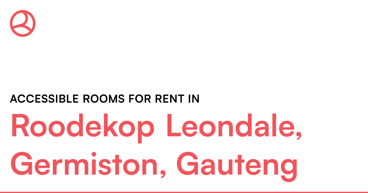 Roodekop Leondale, Germiston, Gauteng Accessible ro... – Roomies.co.za