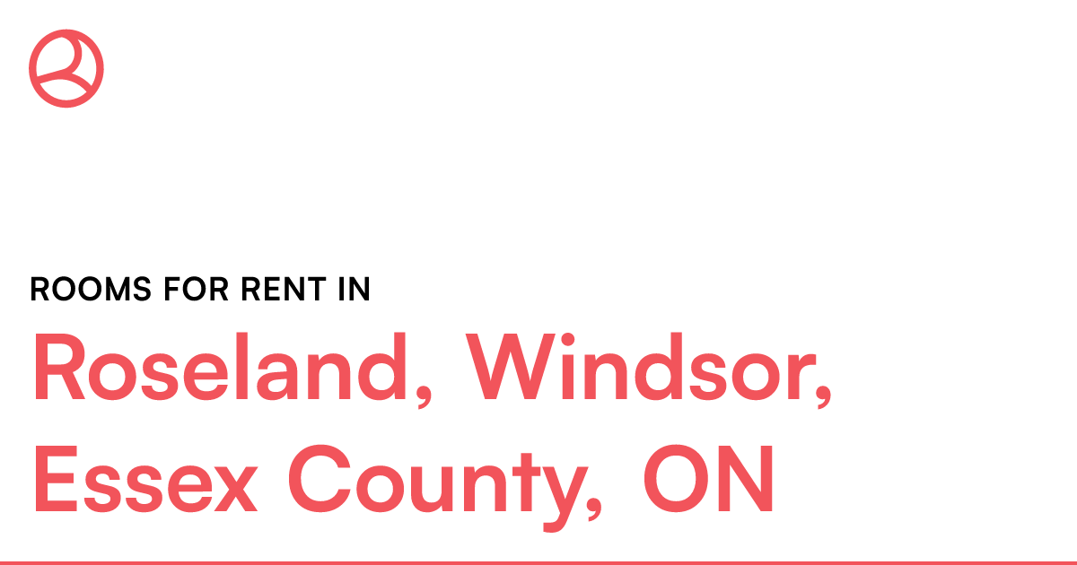 Roseland, Windsor, Essex County, ON Rooms for Rent – Roomies.ca