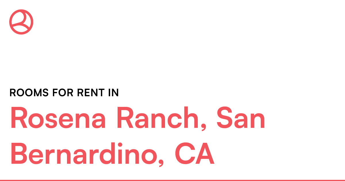 Rosena Ranch, San Bernardino, CA Rooms for Rent – Roomies.com