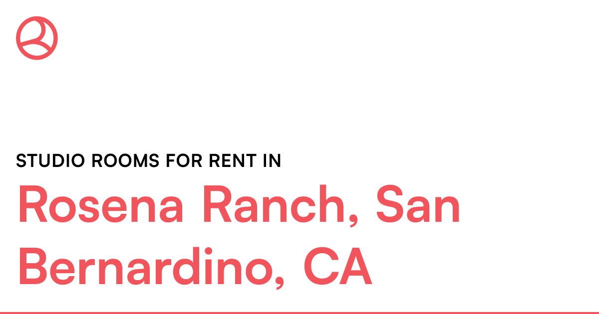 Rosena Ranch, San Bernardino, CA Studio rooms for ren... – Roomies.com