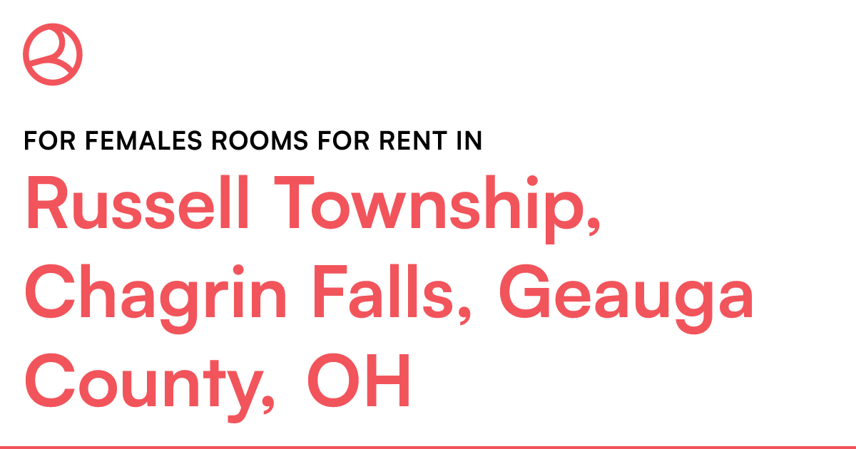 Russell Township, Chagrin Falls, Geauga County, OH Fo... – Roomies.com