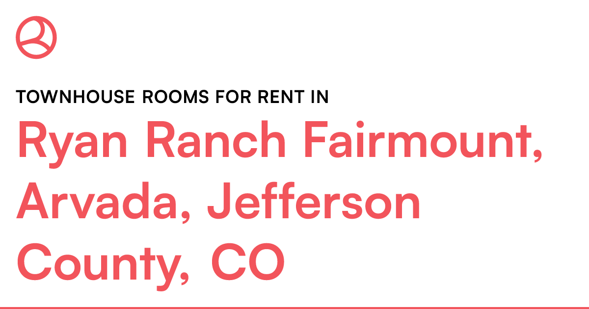 Ryan Ranch Fairmount, Arvada, Jefferson County, CO To... – Roomies.com