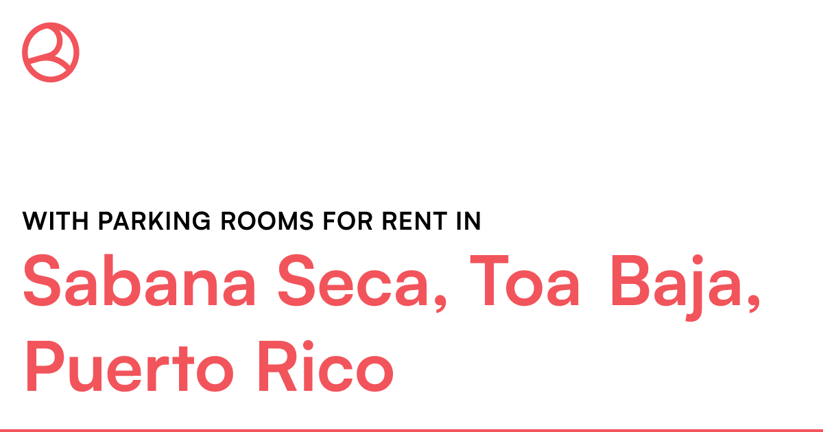 Sabana Seca, Toa Baja, Puerto Rico With parking rooms... – Roomies.com