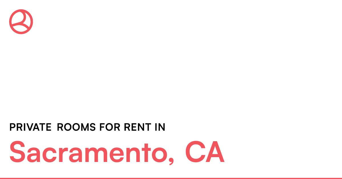 Sacramento, CA Private rooms for rent – Roomies.com