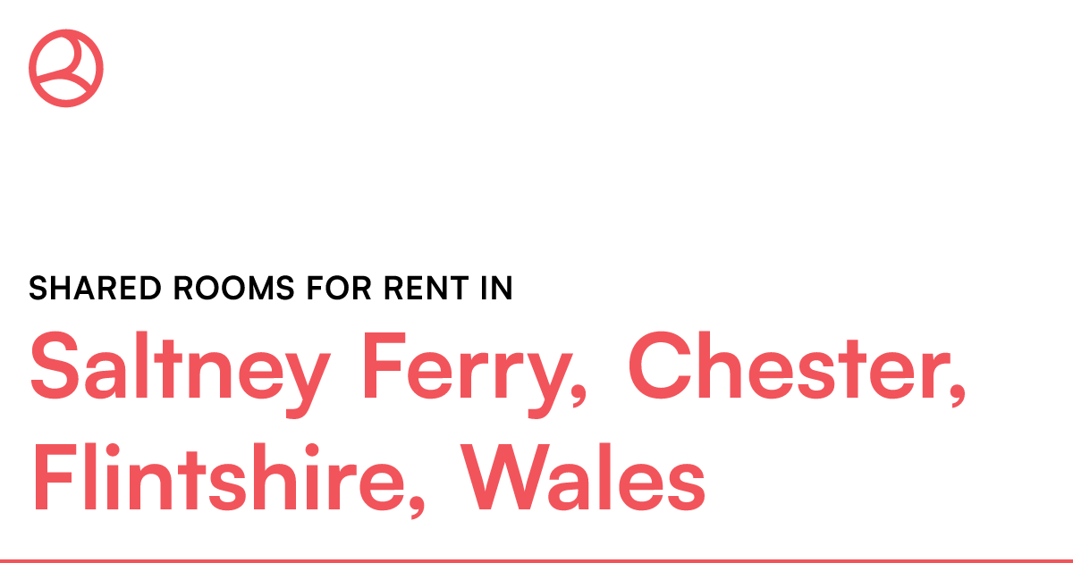 Saltney Ferry, Chester, Flintshire, Wales Shared ro... – Roomies.co.uk