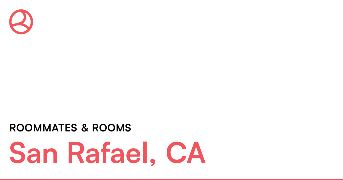 San Rafael, CA Roommates & rooms – Roomies.com