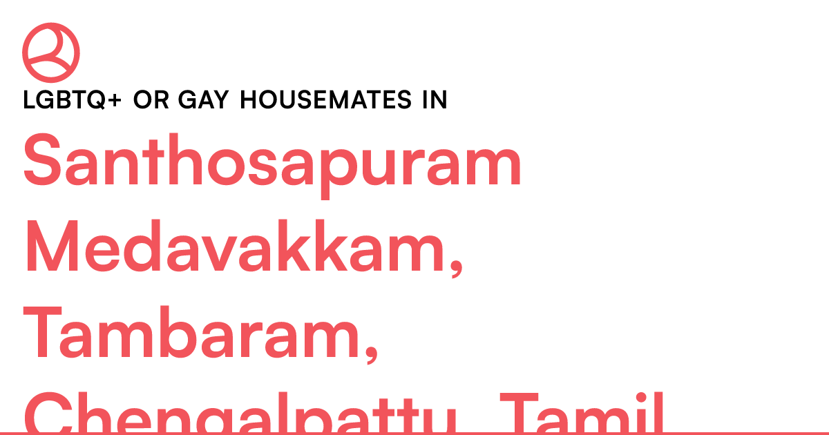 LGBTQ+ or Gay housemates in Santhosapuram Medavakka... – Roomies.co.in