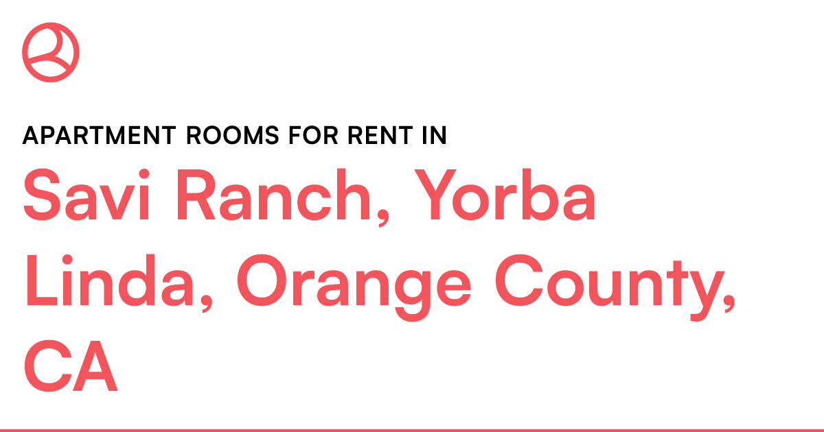 Savi Ranch, Yorba Linda, Orange County, CA Apartment... – Roomies.com