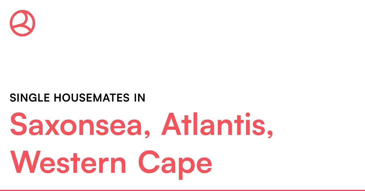 Single housemates in Saxonsea, Atlantis, Western Ca... – Roomies.co.za