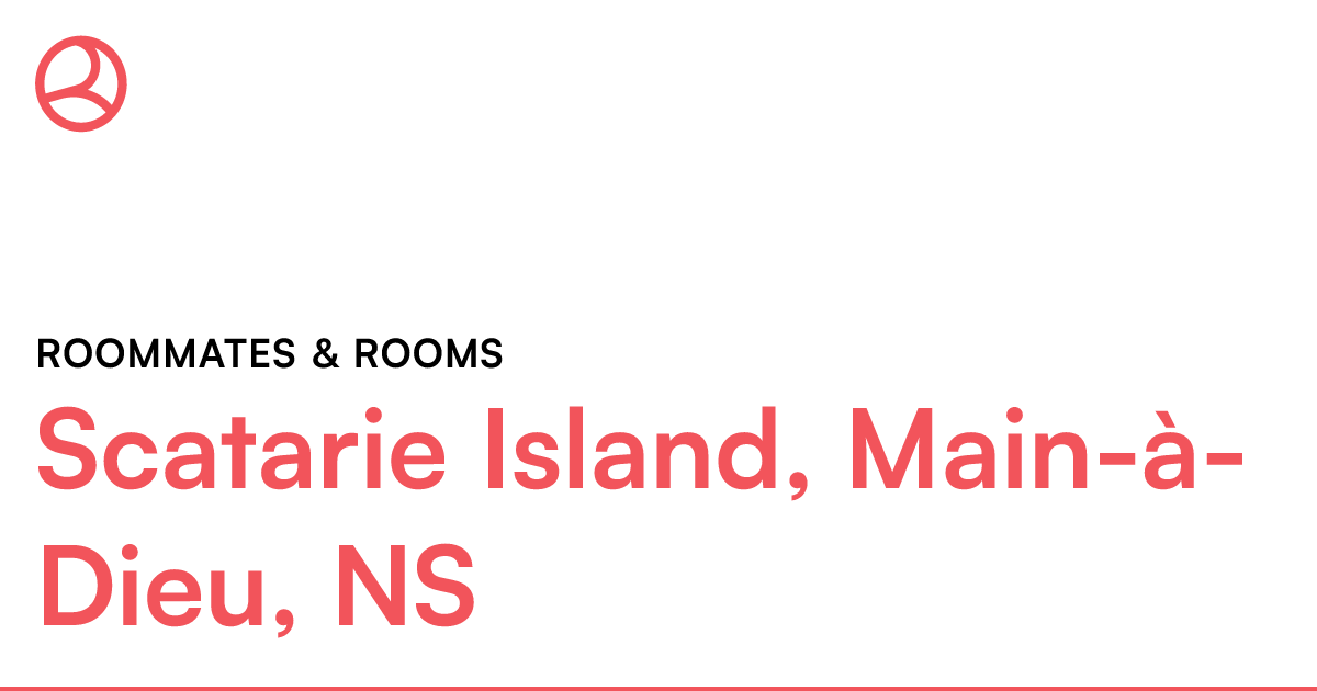 Scatarie Island, Main-à-Dieu, NS Roommates & rooms – Roomies.ca