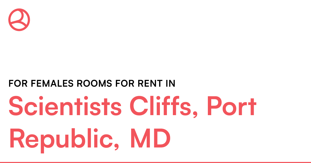 Scientists Cliffs, Port Republic, MD For females room... – Roomies.com