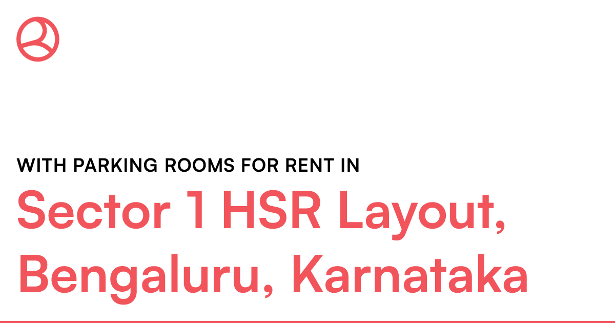 Sector 1 HSR Layout, Bengaluru, Karnataka With park... – Roomies.co.in