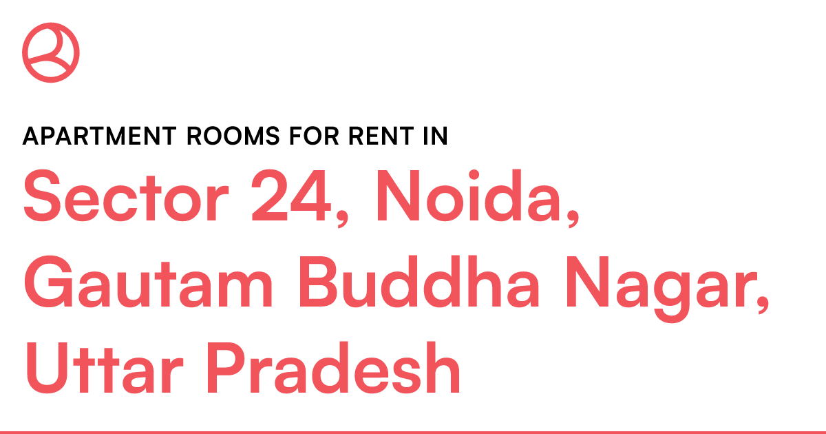 Sector 24, Noida, Gautam Buddha Nagar, Uttar Prades... – Roomies.co.in