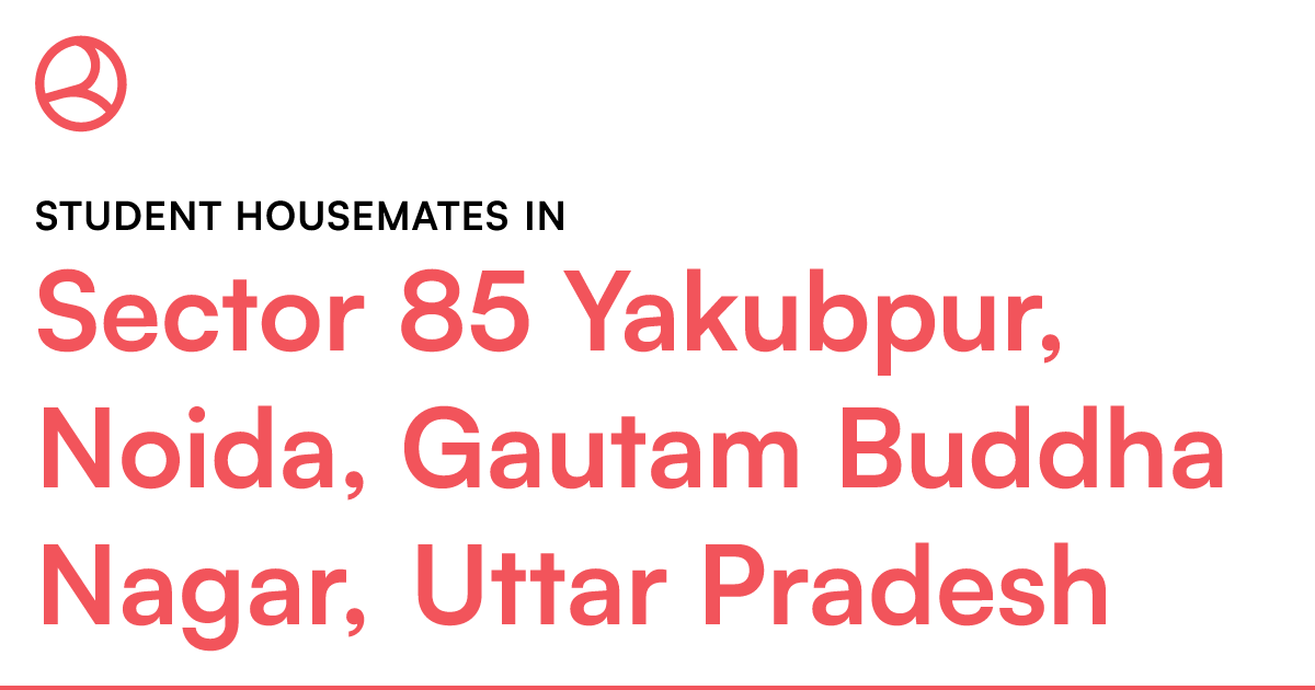 Student housemates in Sector 85 Yakubpur, Noida, Ga... – Roomies.co.in