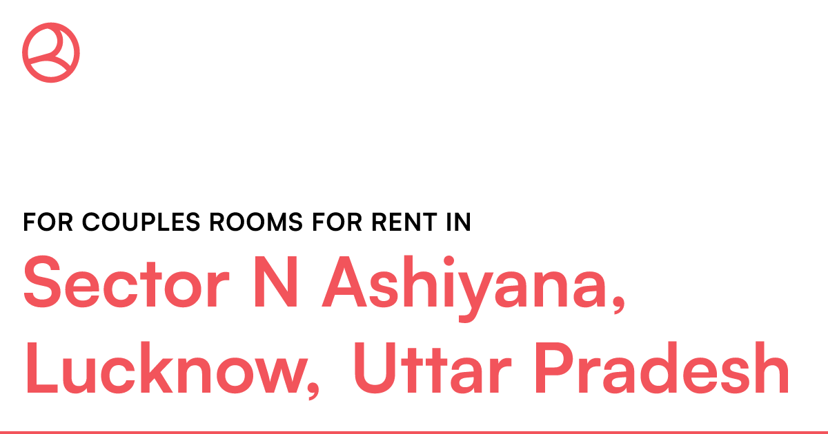 Sector N Ashiyana, Lucknow, Uttar Pradesh For coupl... – Roomies.co.in