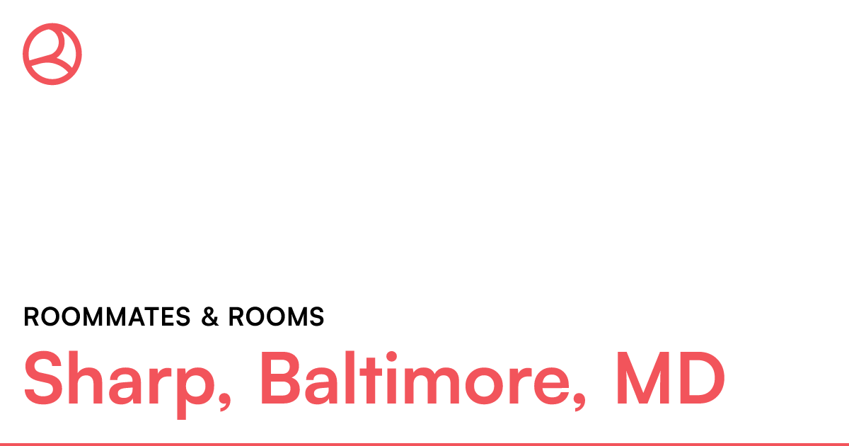 Sharp, Baltimore, MD Roommates & rooms – Roomies.com