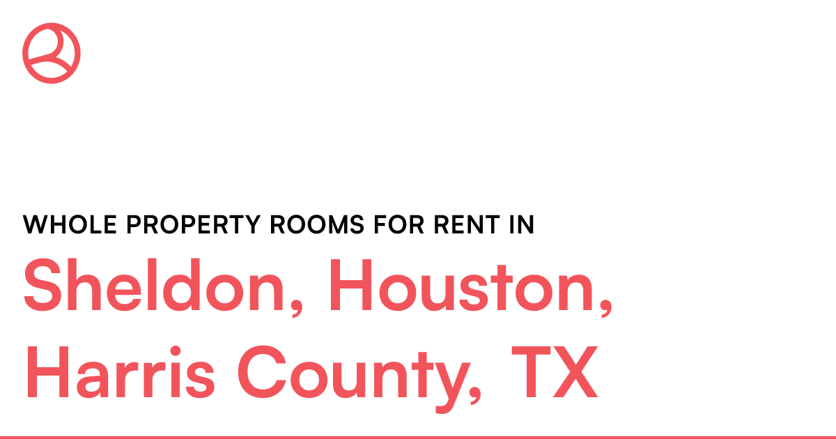 Sheldon, Houston, Harris County, TX Whole property ro... – Roomies.com