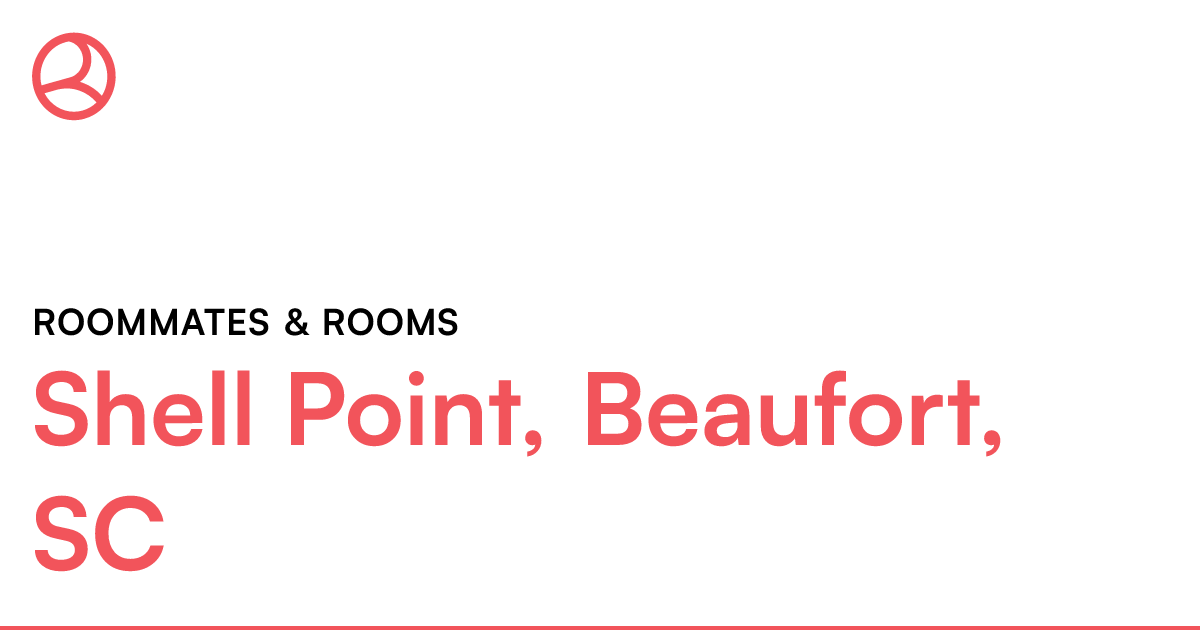 Shell Point, Beaufort, SC Roommates & rooms – Roomies.com