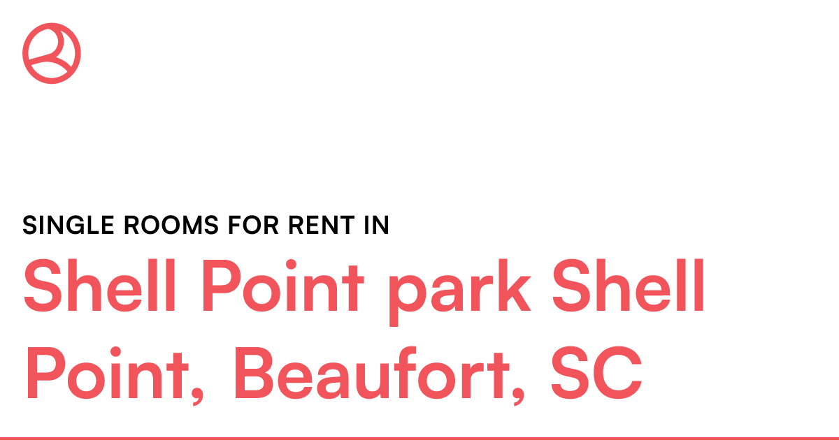 Shell Point park Shell Point, Beaufort, SC Single roo... – Roomies.com