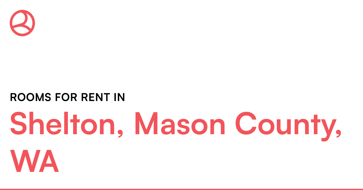 Shelton, Mason County, WA Rooms for Rent – Roomies.com