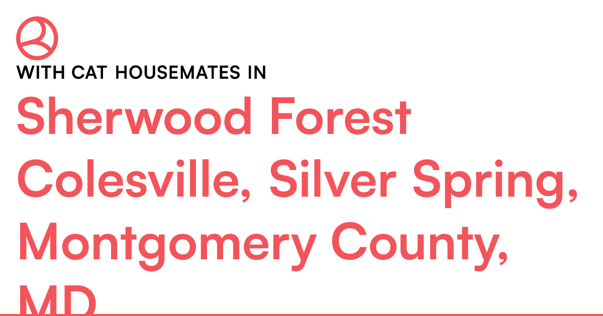 With cat housemates in Sherwood Forest Colesville, Si... – Roomies.com