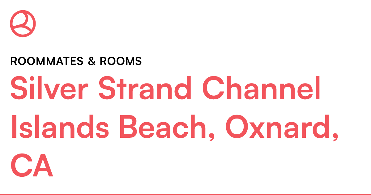 Silver Strand Channel Islands Beach, Oxnard, CA Roomm... – Roomies.com