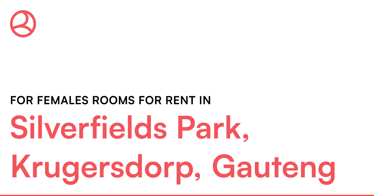 Silverfields Park, Krugersdorp, Gauteng For females... – Roomies.co.za