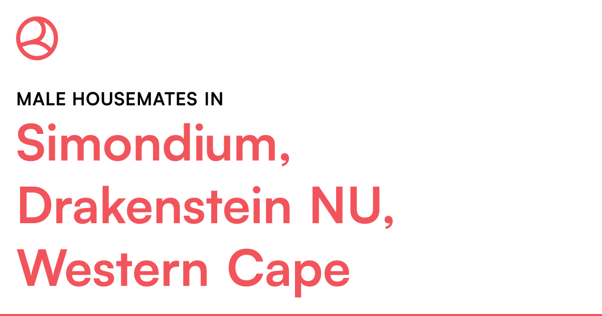 Male housemates in Simondium, Drakenstein NU, Weste... – Roomies.co.za