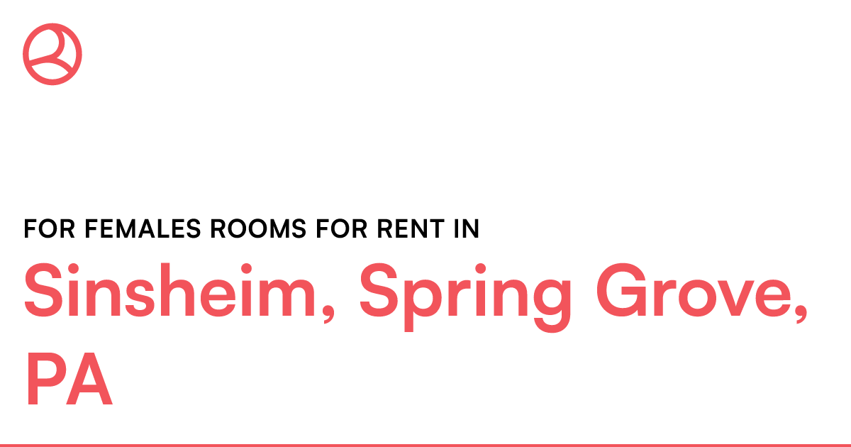 Sinsheim, Spring Grove, PA For females rooms for rent – Roomies.com