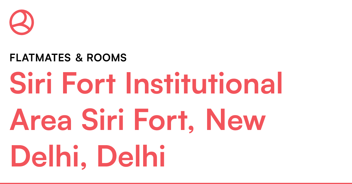 Siri Fort Institutional Area Siri Fort, New Delhi,... – Roomies.co.in