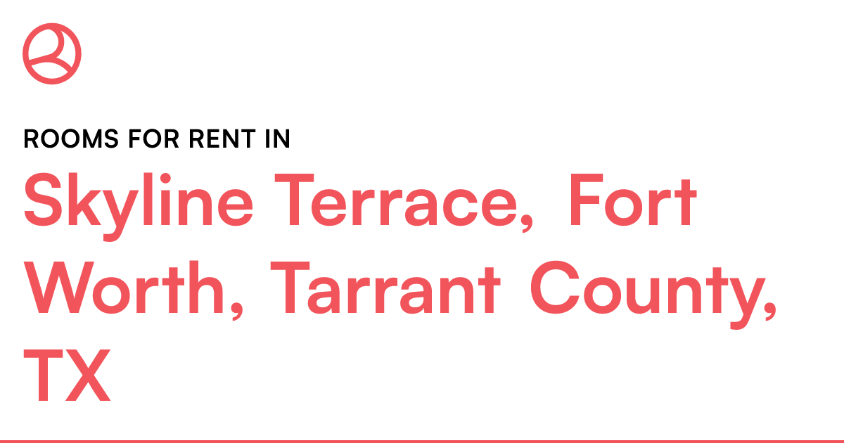 Skyline Terrace, Fort Worth, Tarrant County, TX Rooms... – Roomies.com