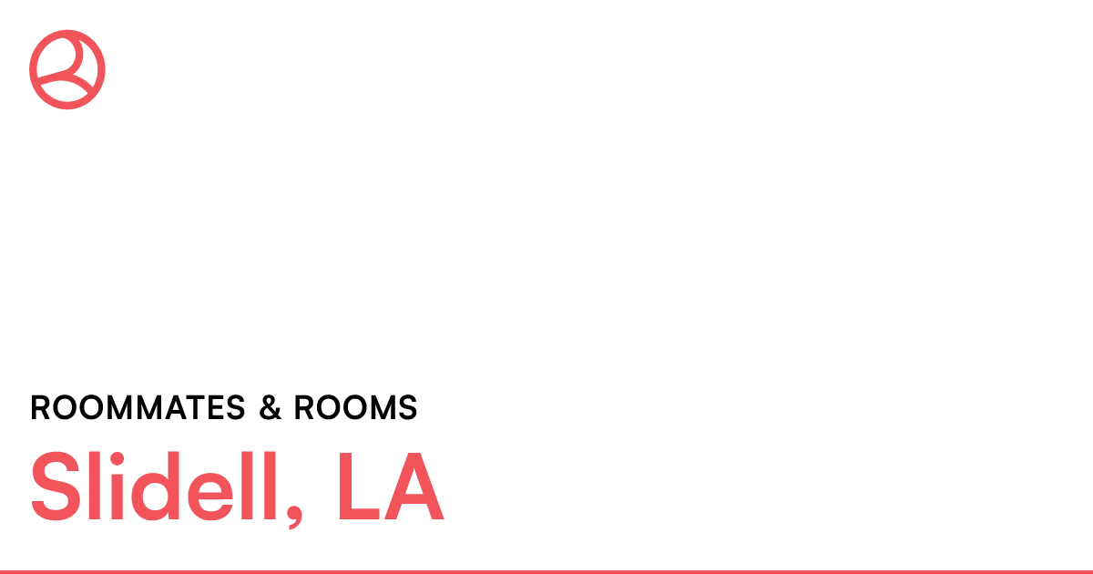 Slidell, LA Roommates & rooms – Roomies.com