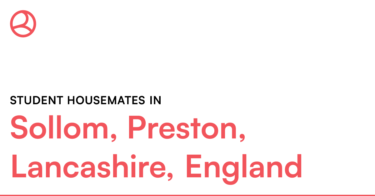 Student housemates in Sollom, Preston, Lancashire,... – Roomies.co.uk