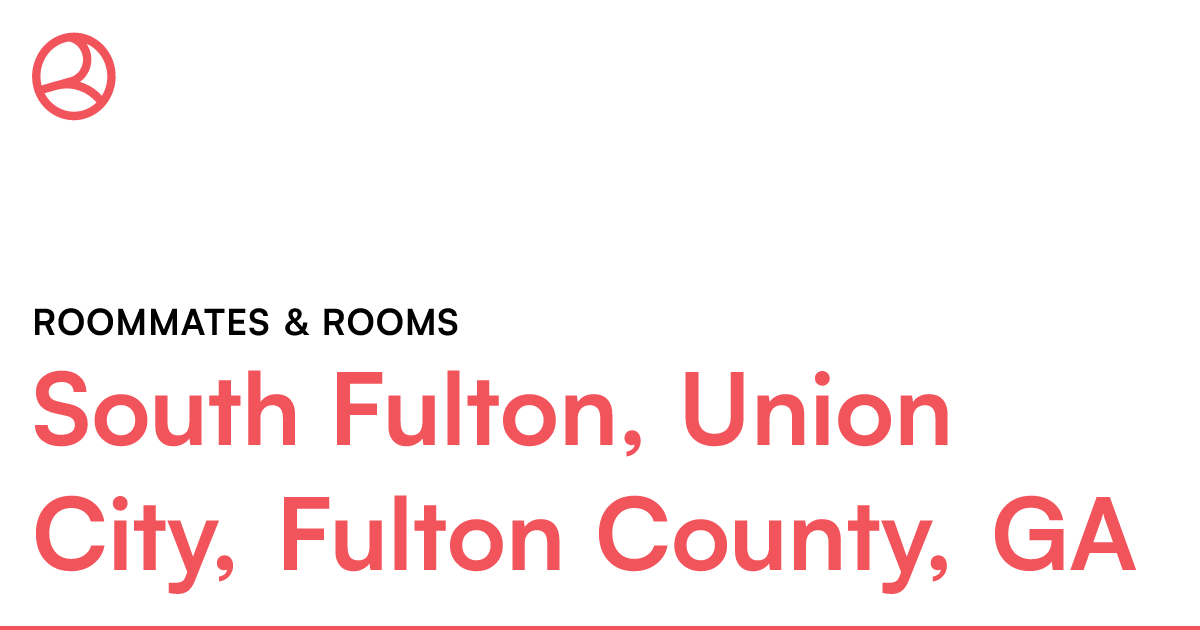 South Fulton, Union City, Fulton County, GA Roommates... – Roomies.com
