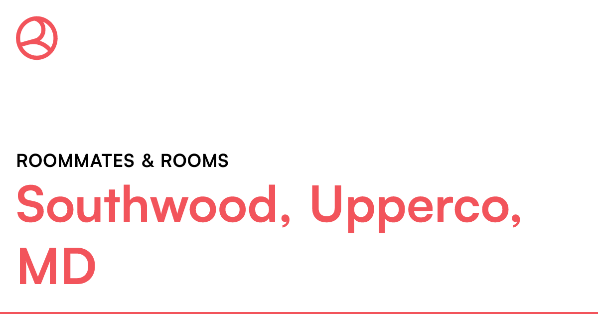 Southwood, Upperco, MD Roommates & rooms – Roomies.com