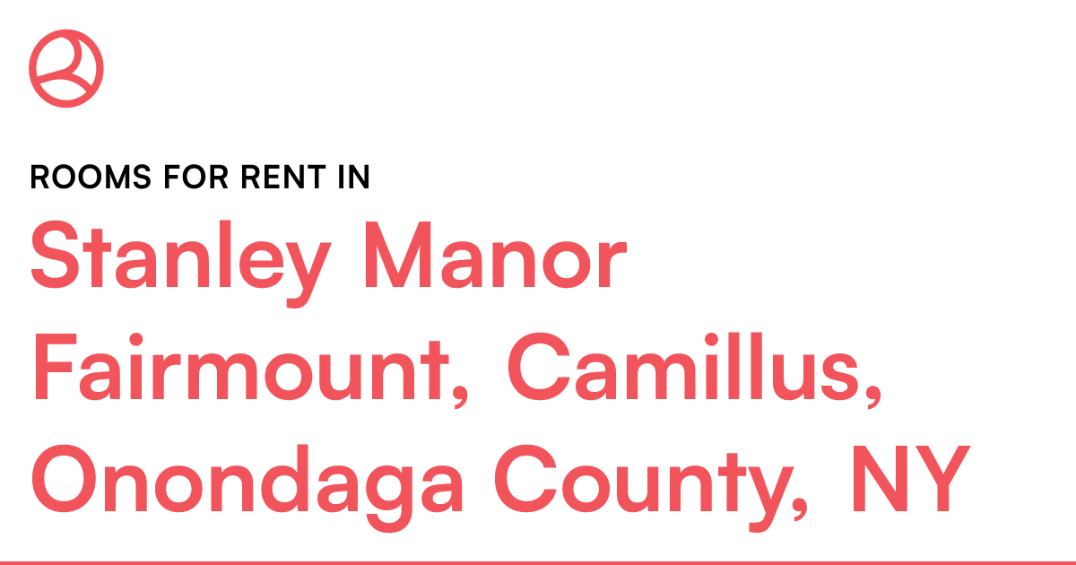 Stanley Manor Fairmount, Camillus, Onondaga County, N... – Roomies.com