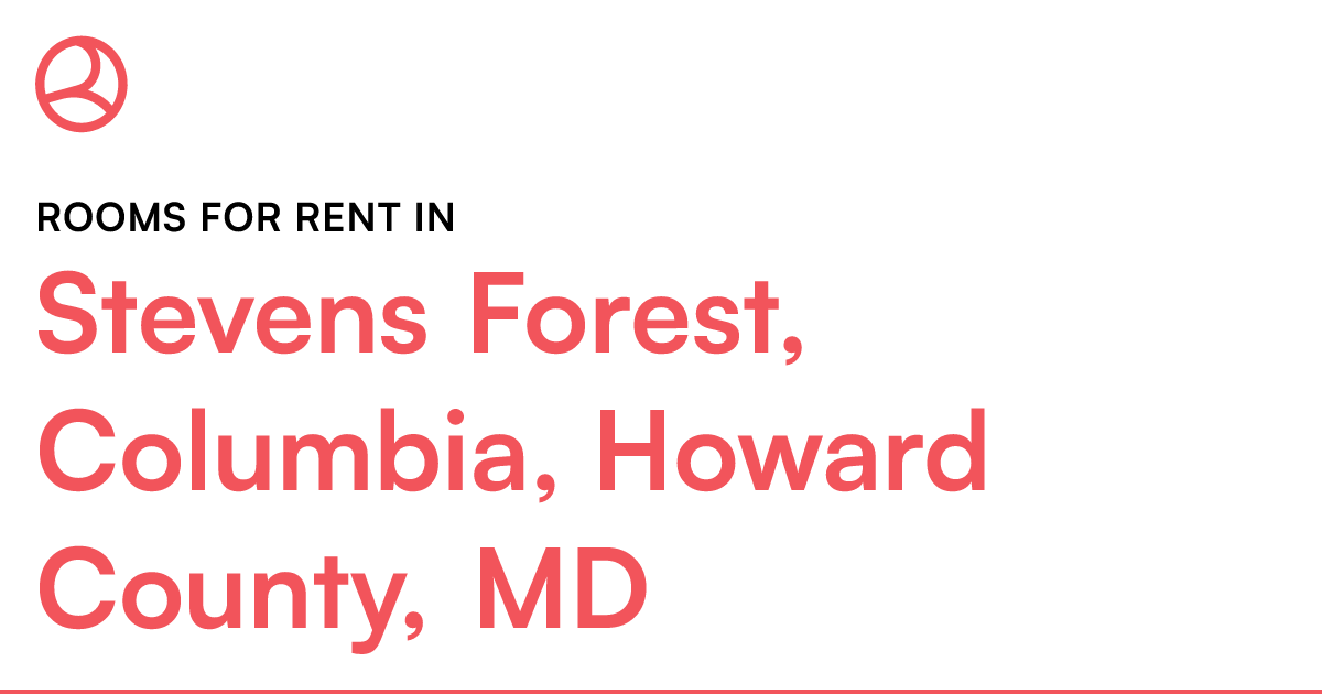 Stevens Forest, Columbia, Howard County, MD Rooms for... – Roomies.com