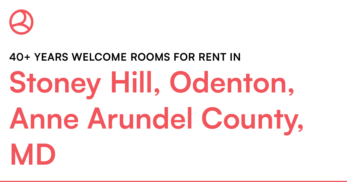 Stoney Hill, Odenton, Anne Arundel County, MD 40+ yea... – Roomies.com
