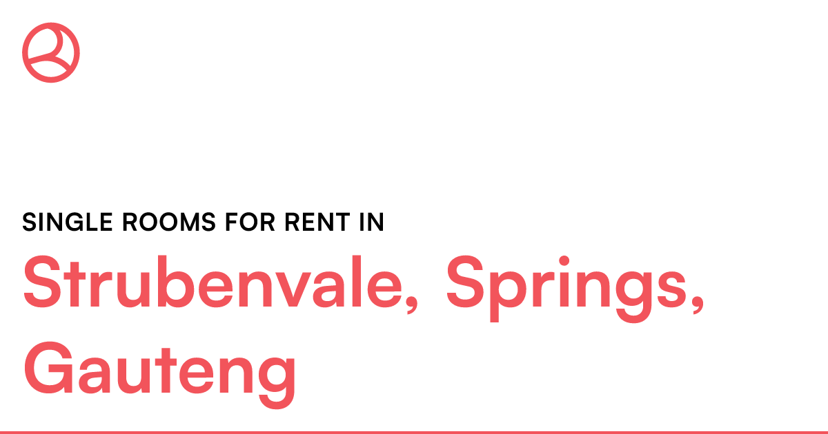 Strubenvale, Springs, Gauteng Single rooms for rent – Roomies.co.za