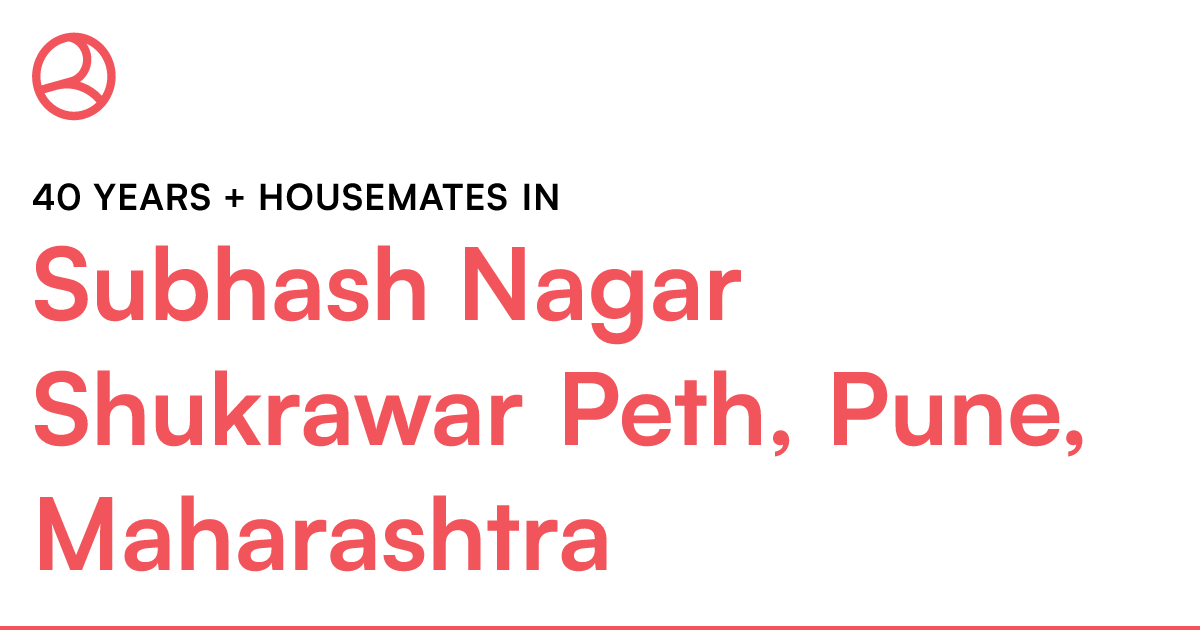 40 years + housemates in Subhash Nagar Shukrawar Pe... – Roomies.co.in