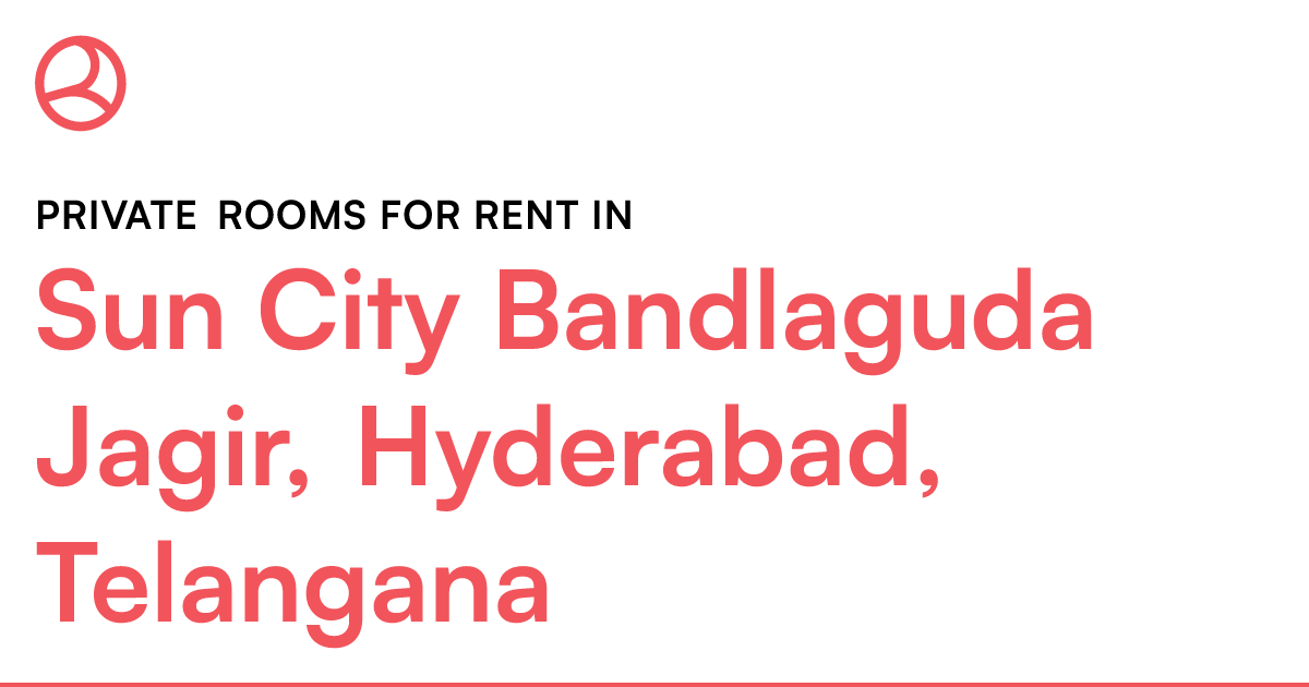 Sun City Bandlaguda Jagir, Hyderabad, Telangana Pri... – Roomies.co.in