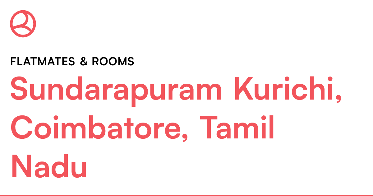 Sundarapuram Kurichi, Coimbatore, Tamil Nadu Flatma... – Roomies.co.in