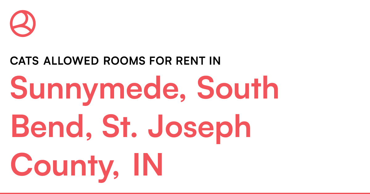 Sunnymede, South Bend, St. Joseph County, IN Cats all... – Roomies.com